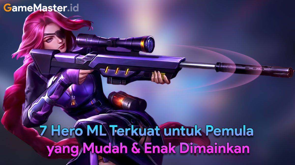 7 Hero ML Terkuat untuk Pemula yang Mudah & Enak Dimainkan - Game Master